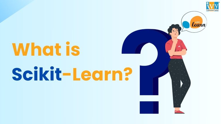 Ivy Professional School | Official Blog What is Scikit-Learn: An ...