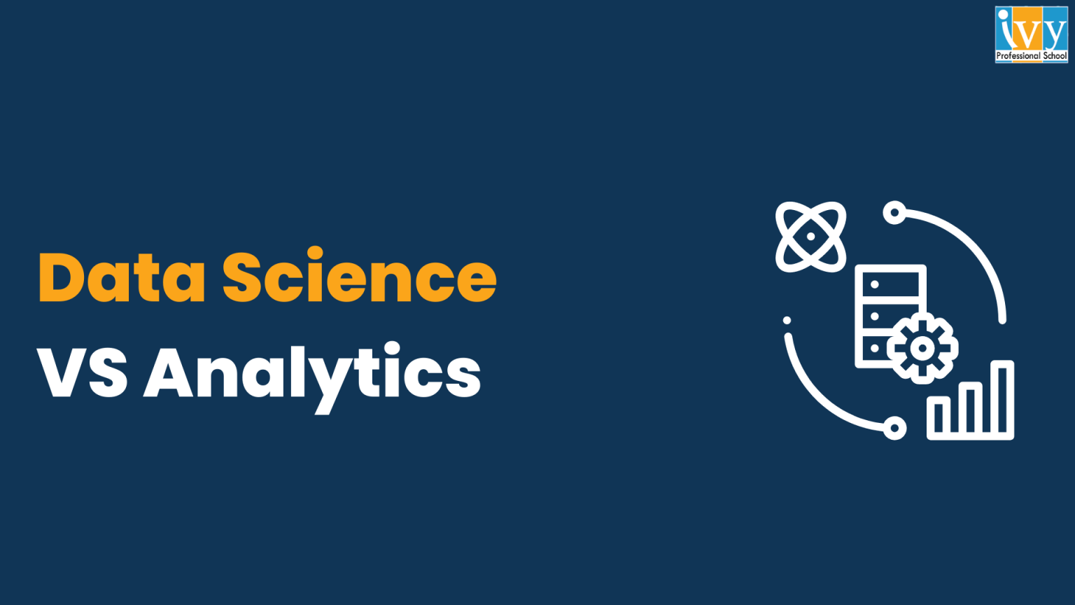 Ivy Professional School | Official Blog Data Scientist vs. Data Analyst ...
